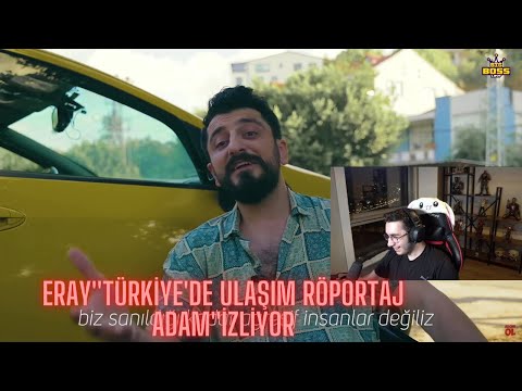 ERAY''Türkiye'de Ulaşım | Röportaj Adam''İZLİYOR''!!!