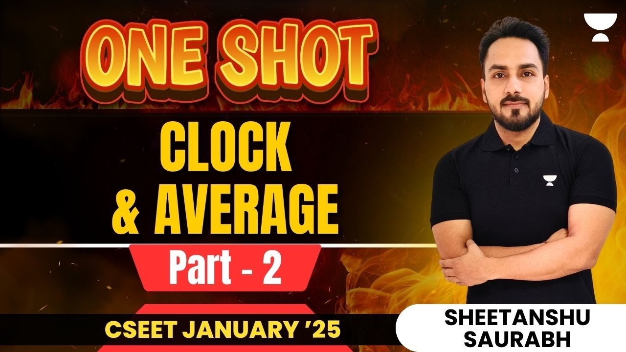 ONE SHOT MCQ SESSION | LR & QUANT | CLOCK & AVERAGE | DAY 2 | SHEETANSHU SAURABH #icsi #cseet ...