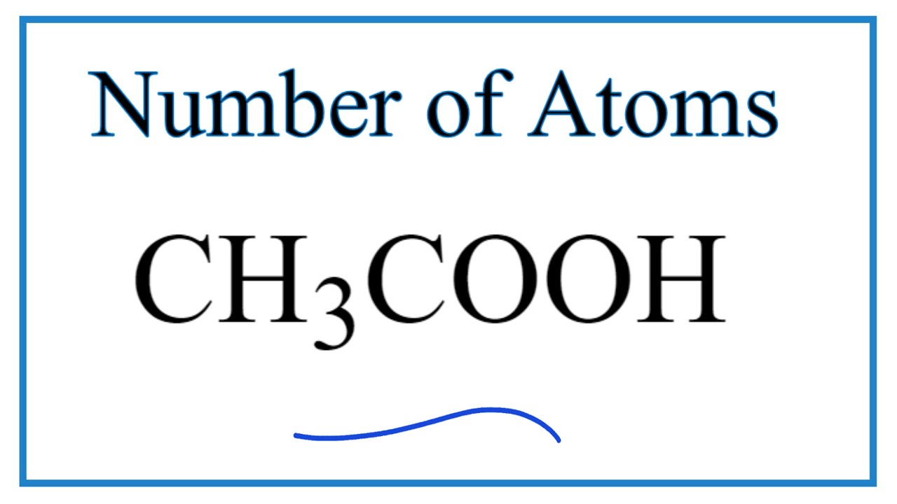 How to Find the Number of Atoms in CH3COOH (Acetic acid - YouTube