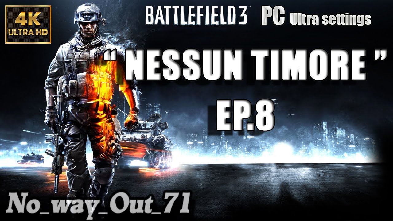 BF3 Walkthrough PC || EP.8 Nessun Timore || [4K UHD 60 FPS Ultra ...