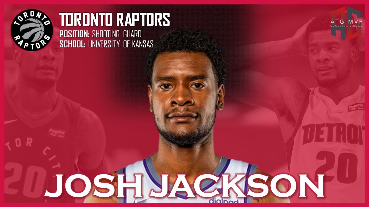 TORONTO RAPTORS: Josh Jackson ᴴᴰ - YouTube