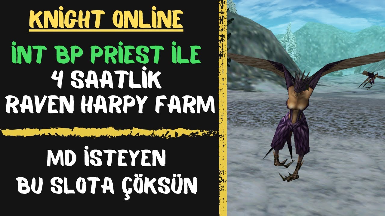 Raven Harpy 4 Saatlik Farm | MD MADENİ BURDA l Knight Online #destan ...