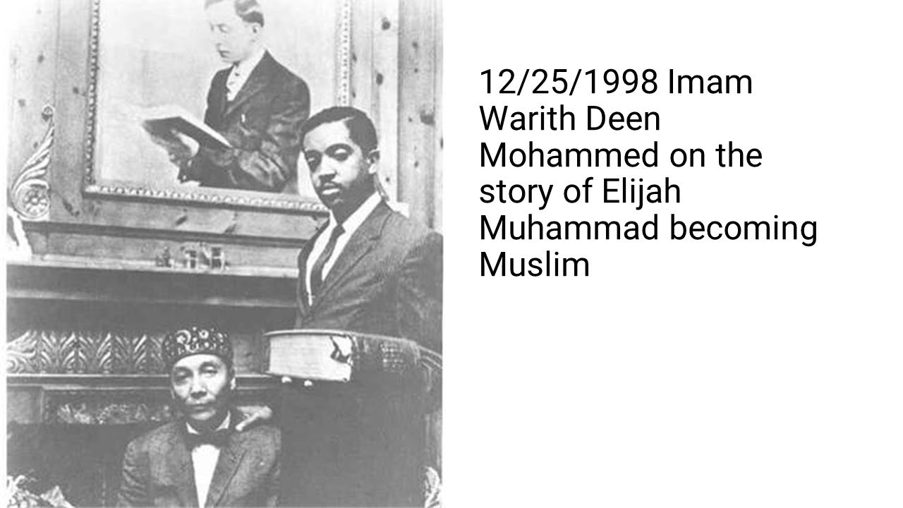 12/25/1998 Imam Warith Deen Mohammed on the story of Elijah Muhammad ...