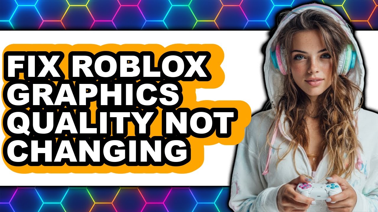 How to Fix Roblox Graphics Quality Not Changing 2025 - Easy Guide - YouTube