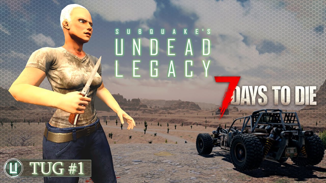 7 Days to die UNDEAD LEGACY НАЧАЛО - YouTube