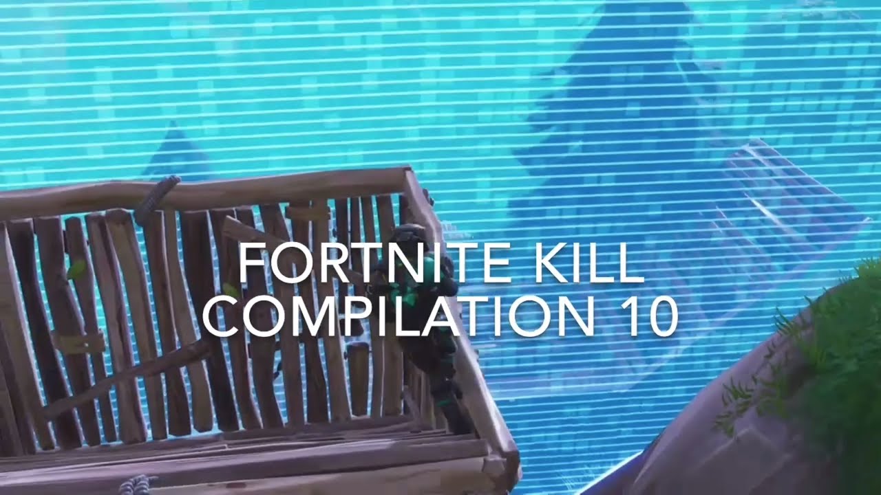 Fortnite Kill Compilation 10 - YouTube