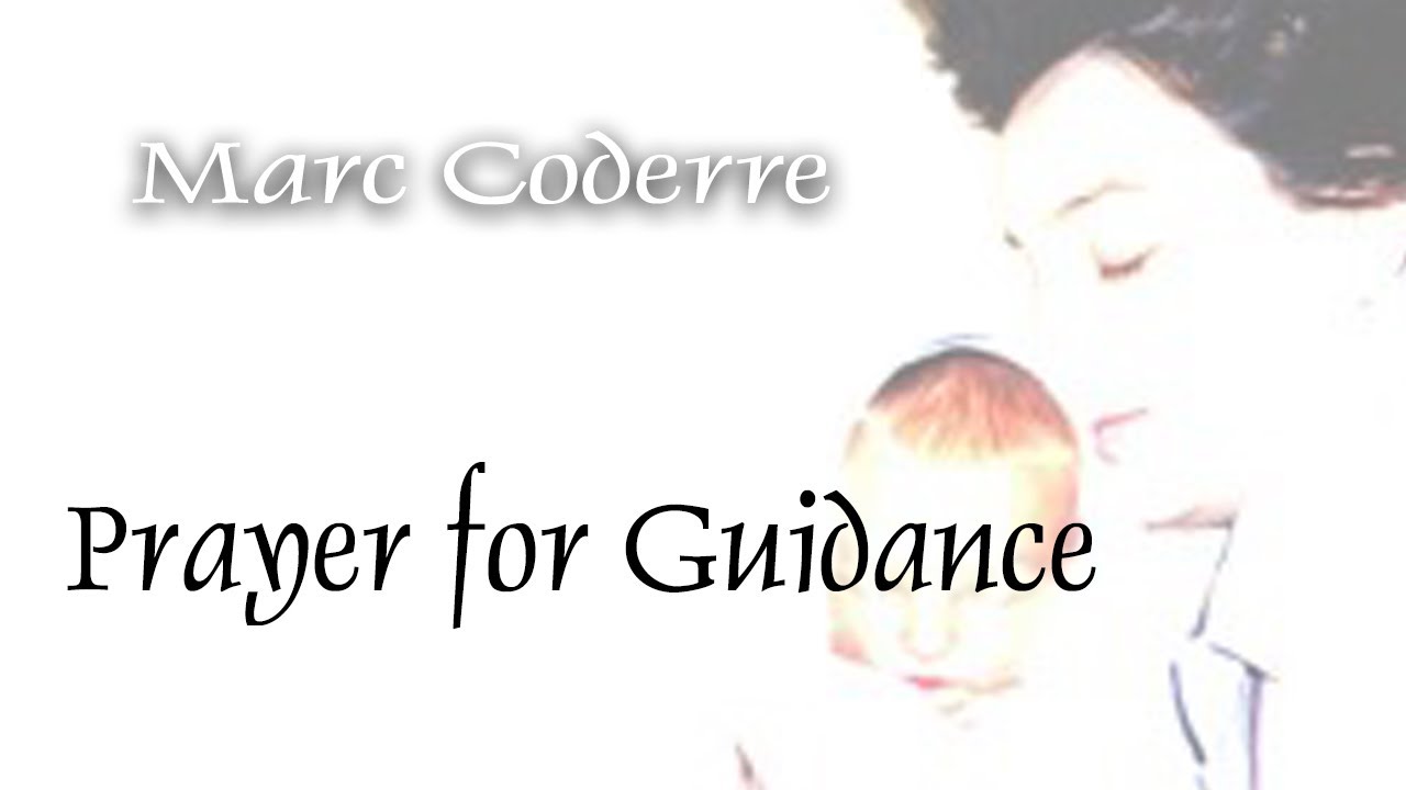 Prayer For Guidance/The Mystery (Talbot) - Marc Coderre - YouTube