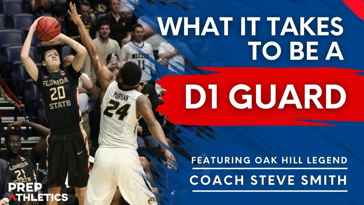 What It Takes to be a D1 Guard Featuring Oak Hill Legend, Coach Steve ...