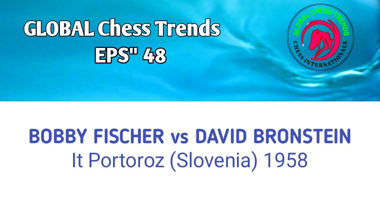 BOBBY FISCHER vs DAVID BRONSTEIN // It Portoroz (Slovenia) 1958 - YouTube