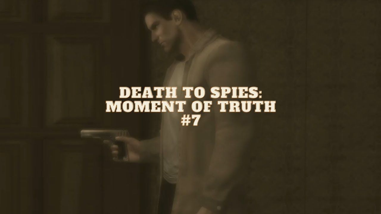 ФИНАЛ DEATH TO SPIES: MOMENT OF TRUTH - YouTube