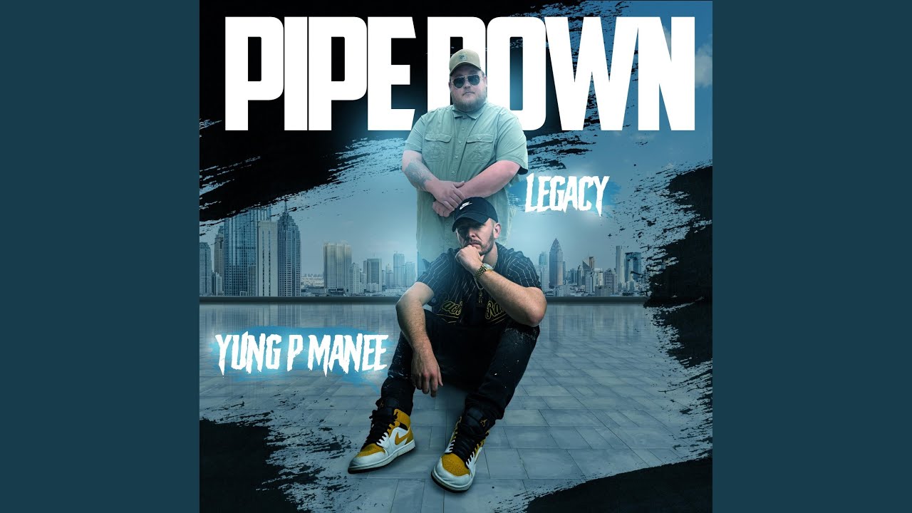 Pipe Down (feat. Yung P Manee) - YouTube