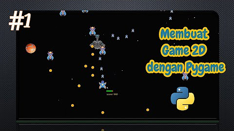 Cara Membuat Game 2D dengan Pygame - YouTube