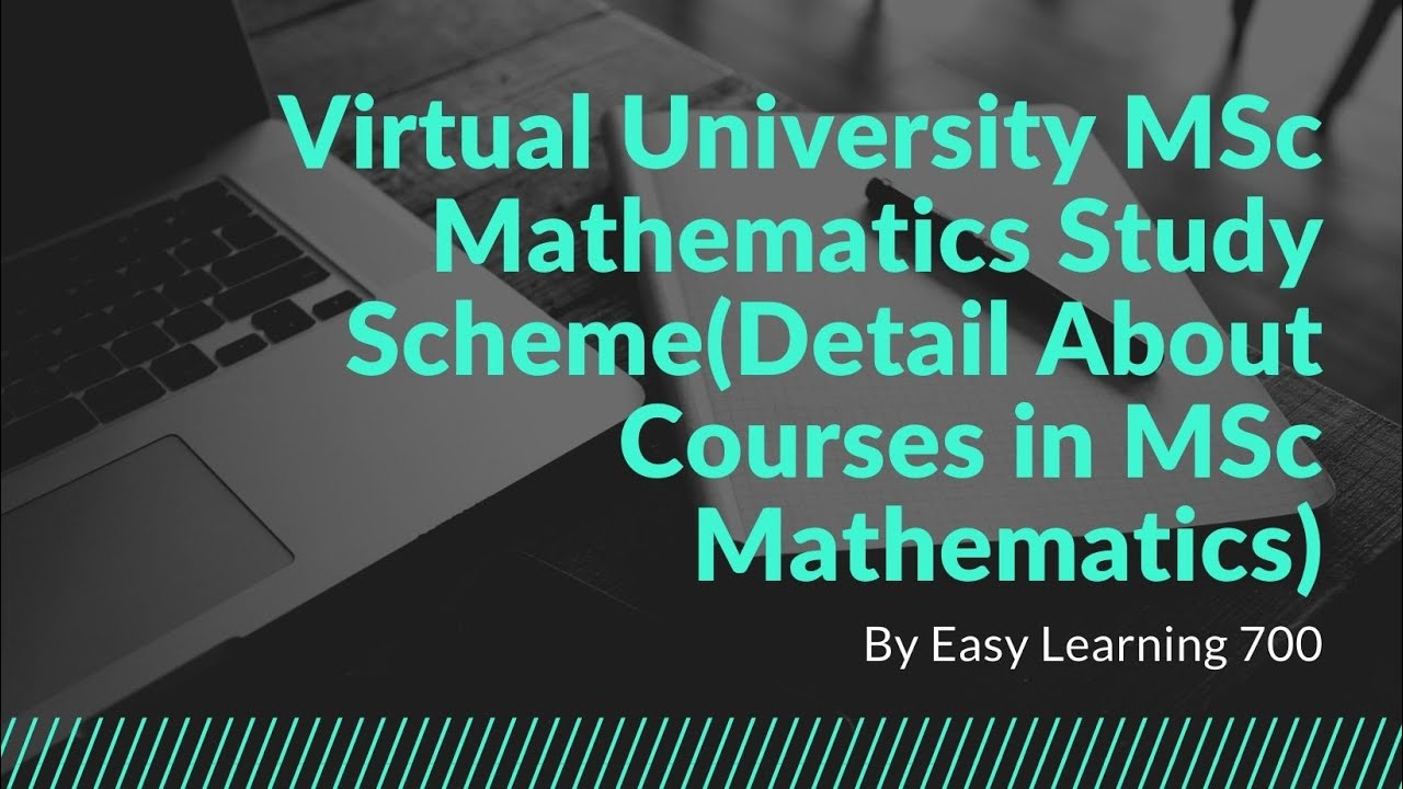 Virtual University MSc Mathematics Study Scheme(Detail About Courses in ...