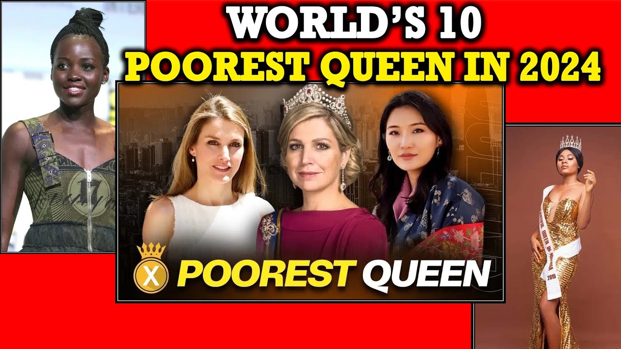 The 10 Poorest Queens in the world in 2024 | Why they are Poor? - YouTube