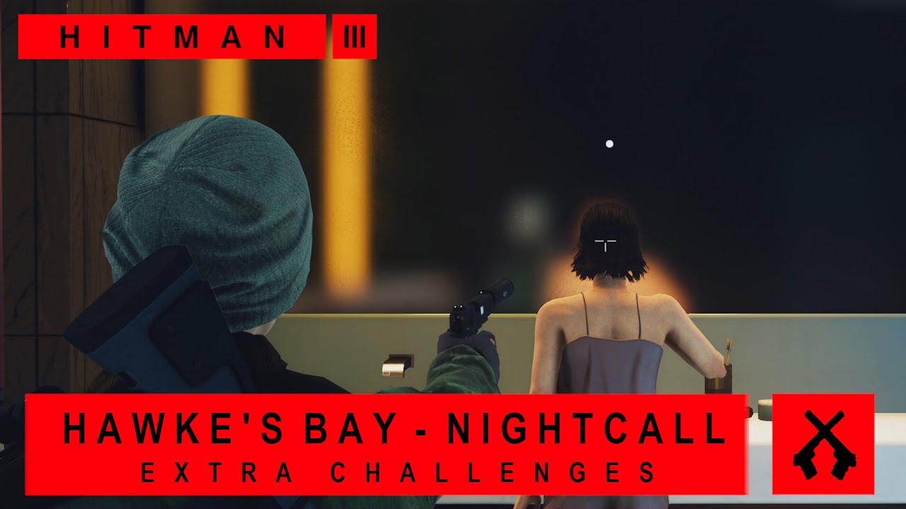 Hitman 3 - Hawke's Bay - Nightcall - Extra Challenges - YouTube