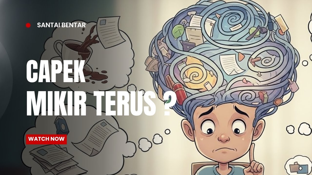 Overthinking Terus? Ini Penyebab dan Cara Mengatasinya dengan Tenang ...