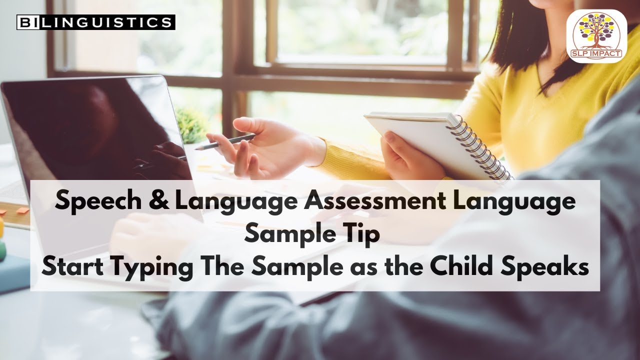 Speech & Language Assessment Language Sample Tip - Start Typing The ...