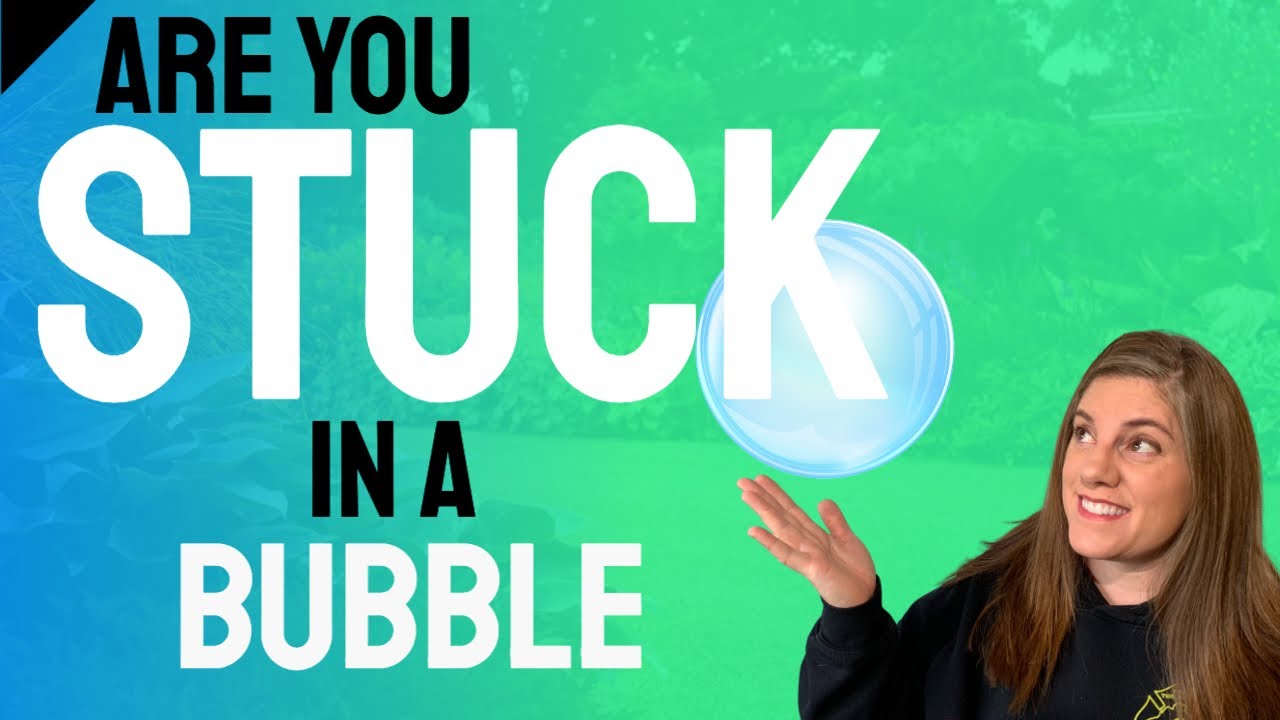 Are You Stuck In A Bubble - YouTube