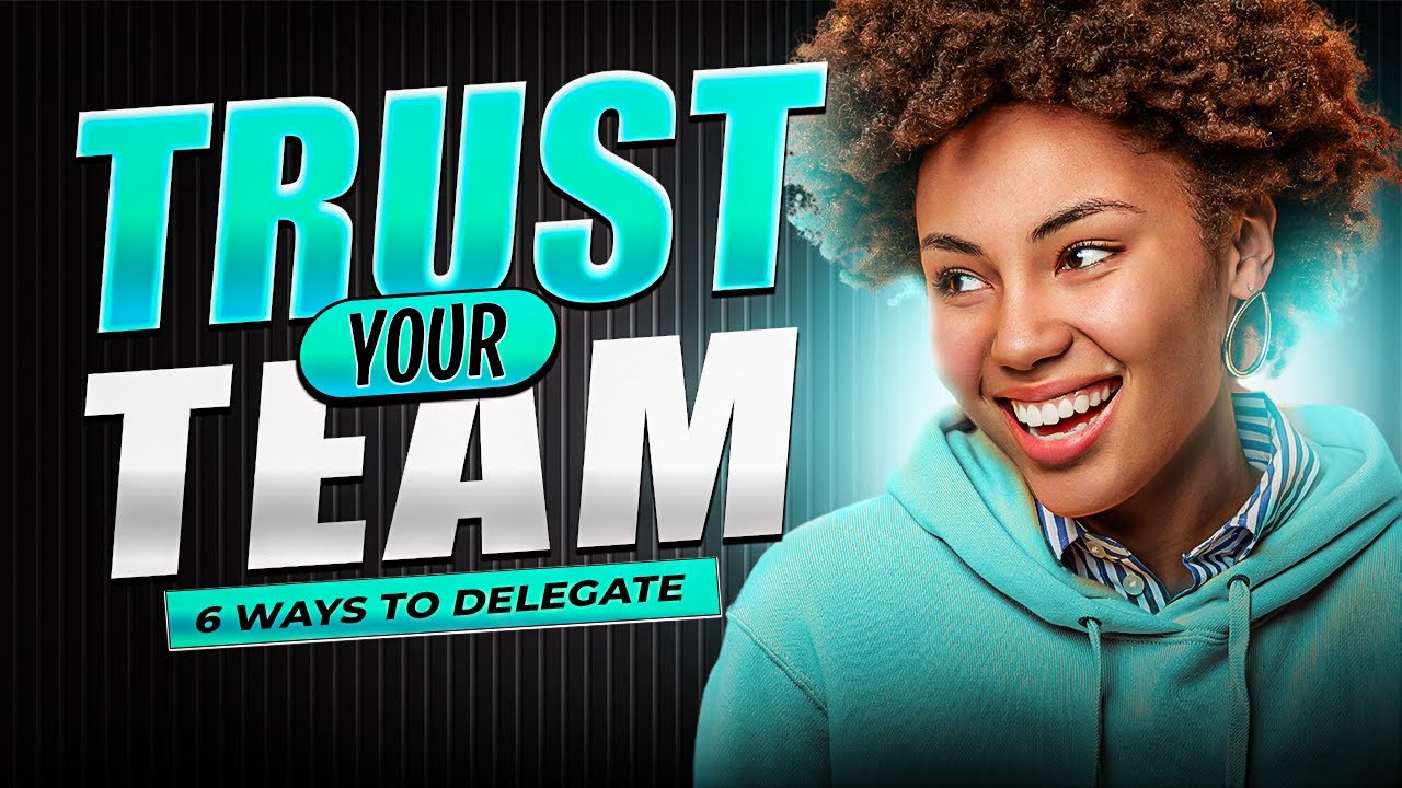 Trust Your Coworkers (6 Ways to Delegate)! - YouTube