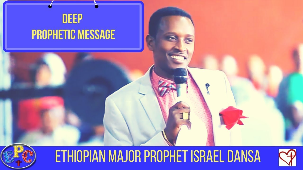 ETHIOPIAN MAJOR PROPHET ISRAEL DANSA DEEP PROPHETIC MESSAGE AND MORE 31 ...