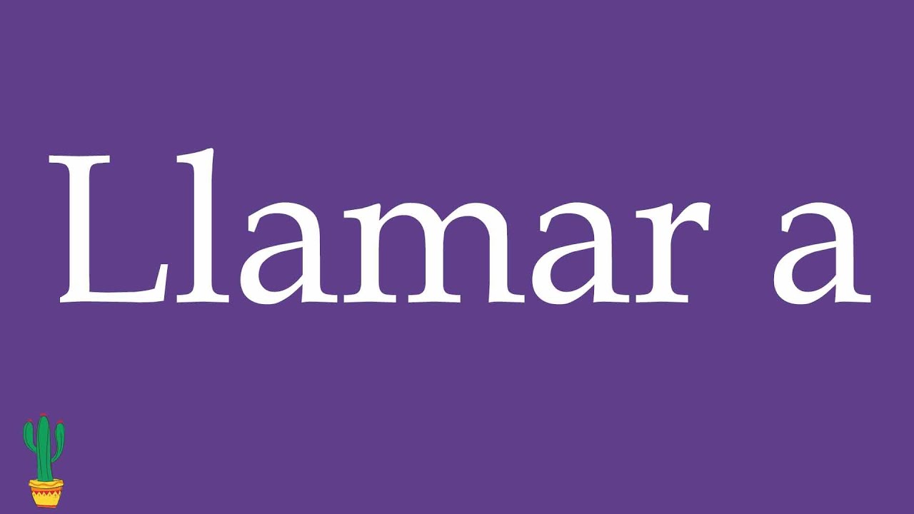 How to Pronounce ''Llamar a'' (To Call) Correctly in Spanish 🇲🇽 - YouTube