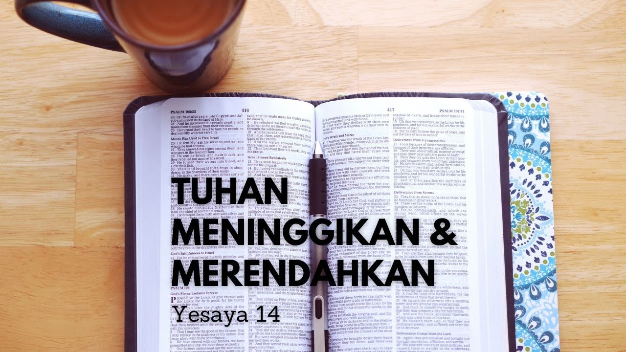 Tuhan Meninggikan & Merendahkan (Yesaya 14) - YouTube