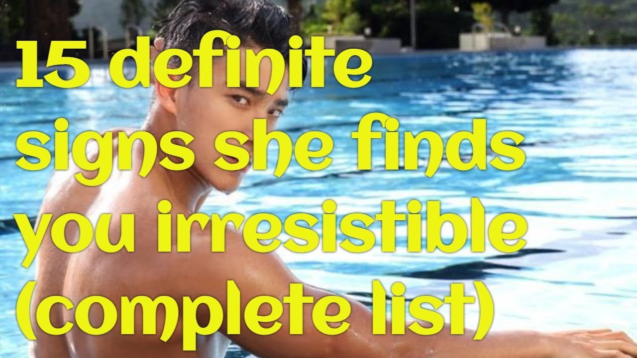15 definite signs she finds you irresistible - YouTube
