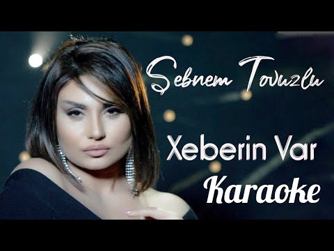 Sebnem Tovuzlu - Xeberin var KARAOKE (Sozler)
