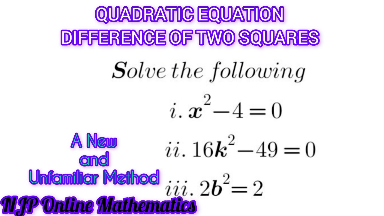 JAMB: NEW AND UNFAMILIAR METHOD OF SOLVING DIFFERENCE OF TWO SQUARES ...