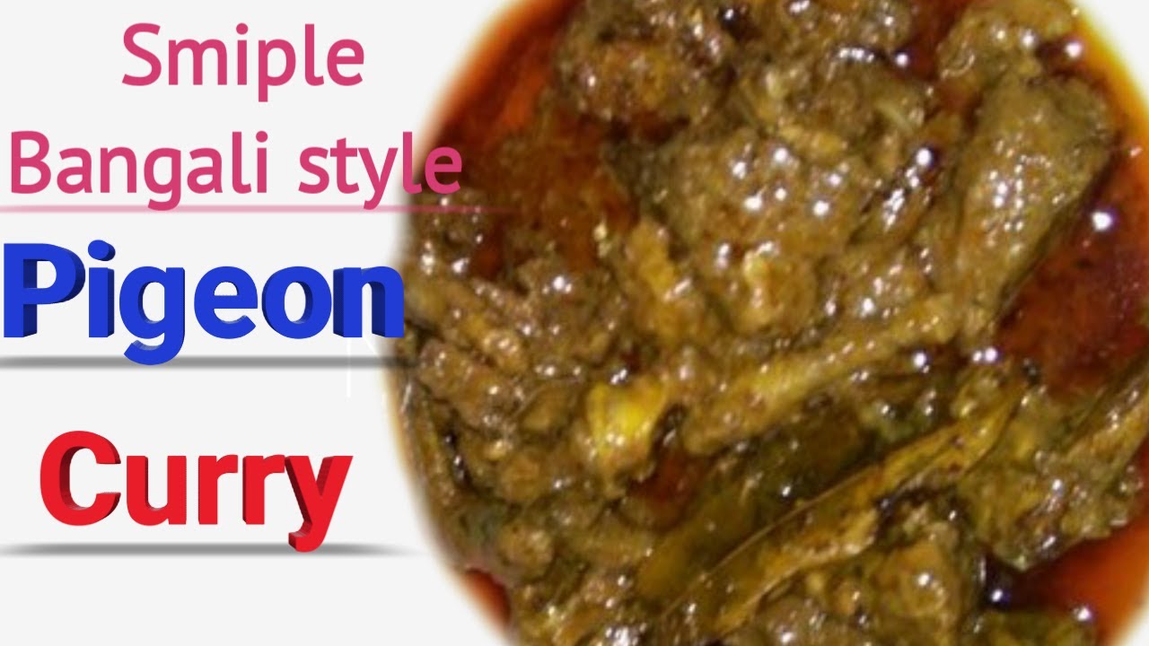 Simple Pigeon Curry / Dove Curry in Bangali Style - YouTube