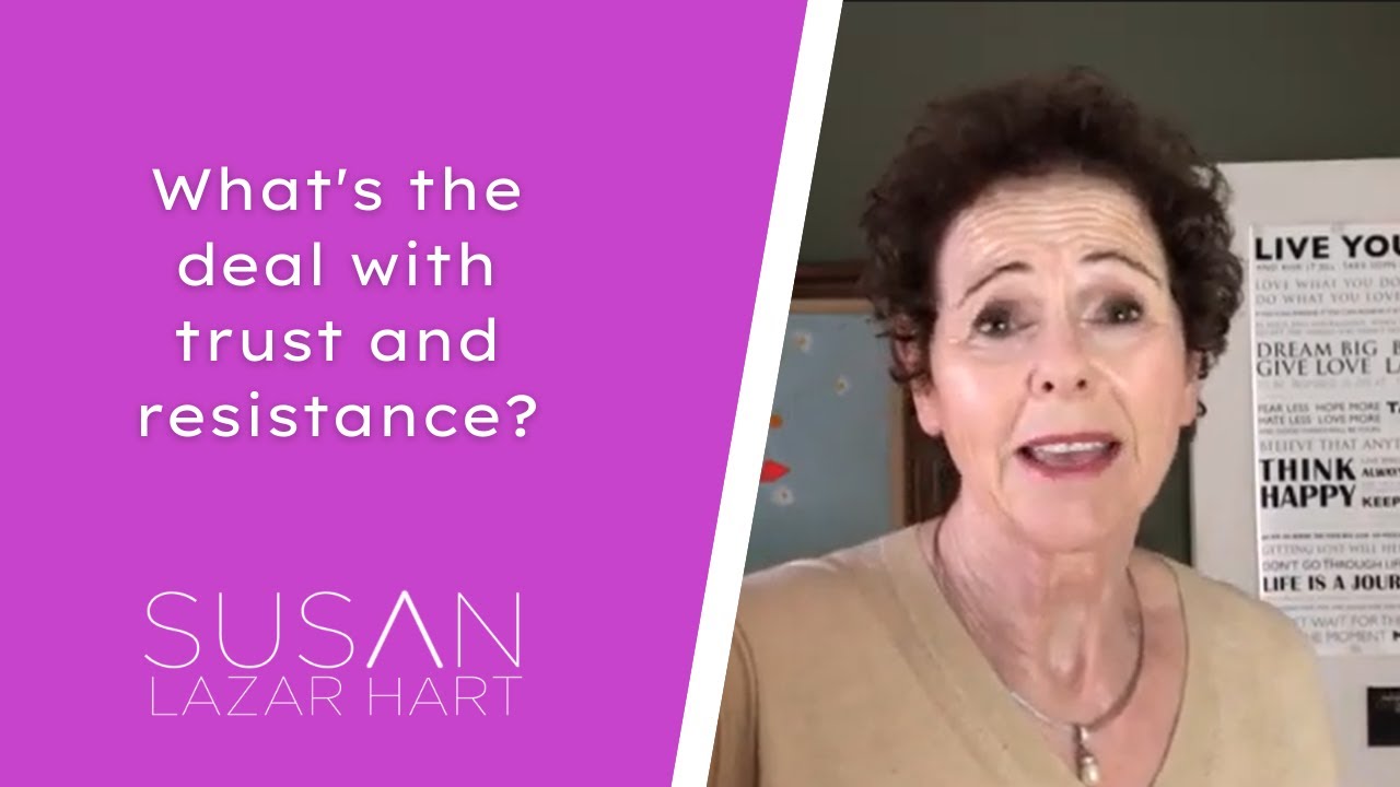 Ask Susan Sunday Live May 2 What’s the deal with trust and resistance ...