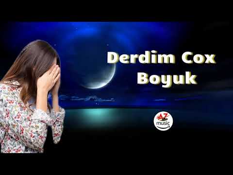 Cox Super Qemli Tesirli Mahni..Derdim Cox Boyuk...#Ya sevmeyi bilmedik ya da heddinden artiq sevdik