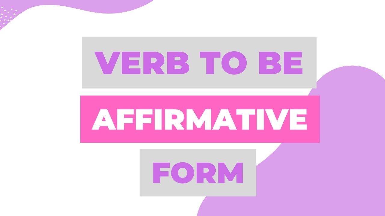 The VERB TO BE affirmative form! With EXERCISES and ANSWERS! Simple ...