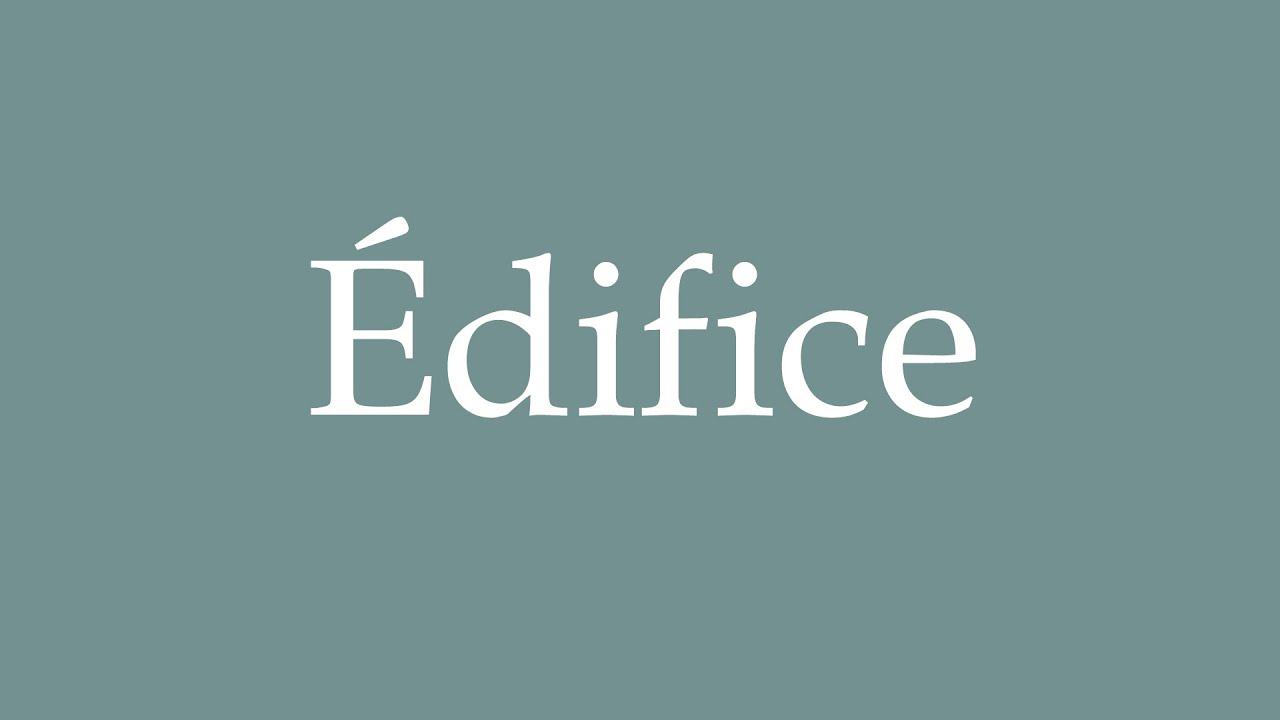 How to Pronounce ''Édifice'' (Building) Correctly in French - YouTube