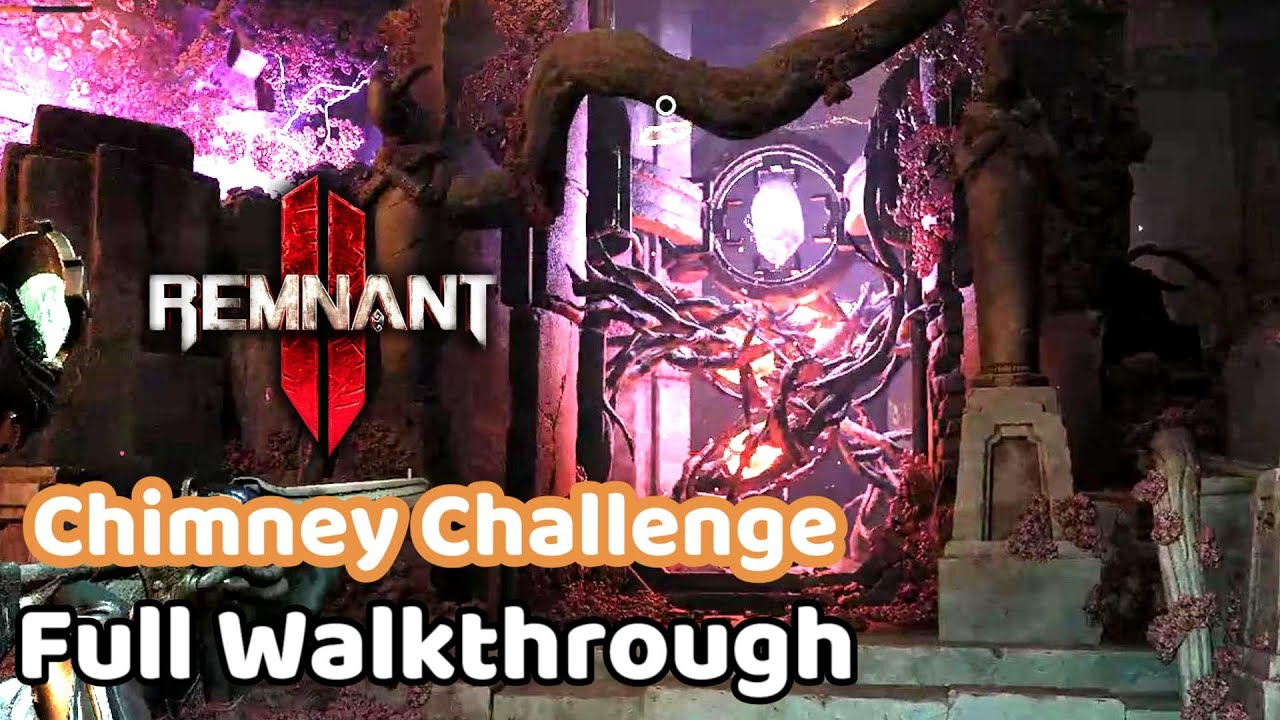 Remnant 2 - Chimney Walkthrough The Chimney Challenge - YouTube