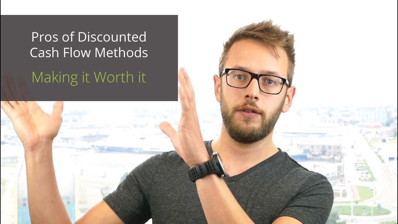 Pros Of Discounted Cash Flow Methods Making It Worth It YouTube Pros Of Discounted Cash Flow Methods Making It Worth It YouTube