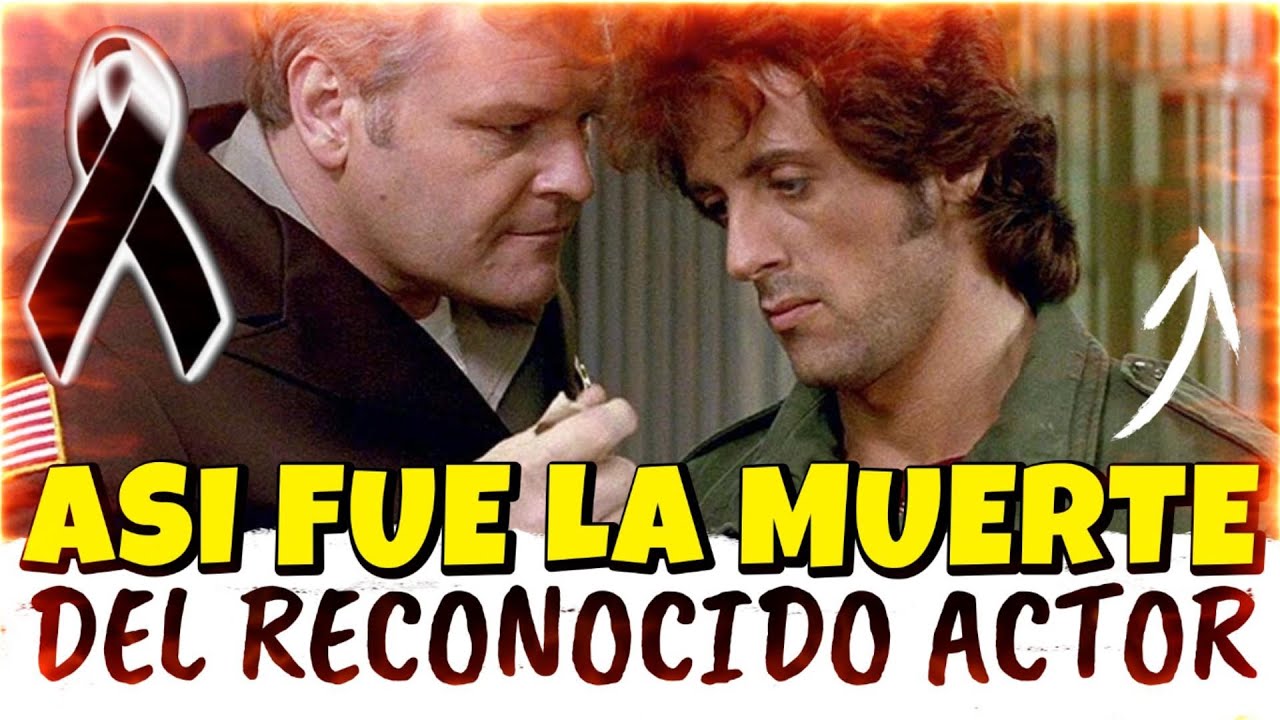 Asi fue la muerte y el tragico final del reconocido actor de Rambo ...