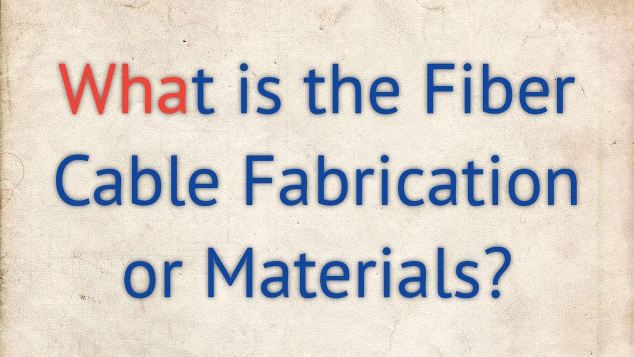 What is the Fiber Cable Fabrication or Materials? - YouTube