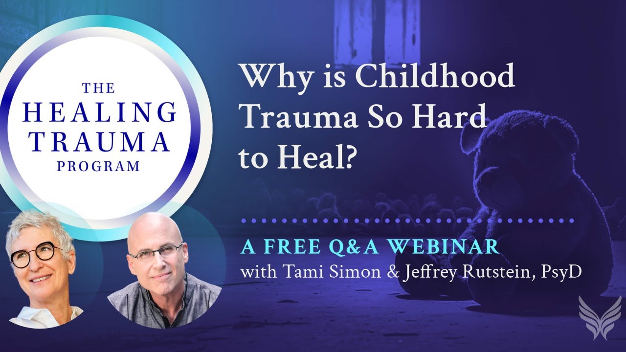 Why is Childhood Trauma So Hard to Heal? with Dr. Jeffrey Rutstein - YouTube