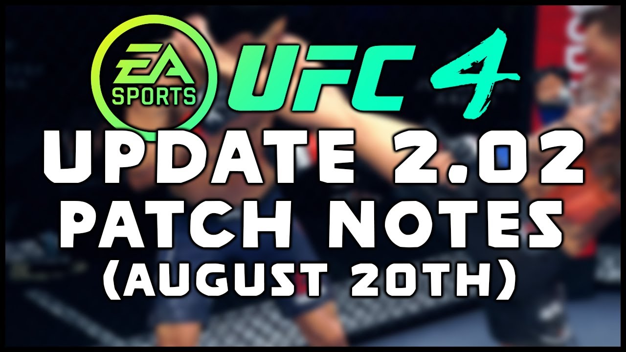 UFC 4! - Update 2.02 Patch Notes!! - Small Update/Good Changes ...
