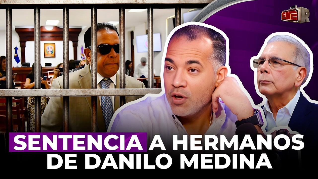 BRITO EXPLICA SENTENCIA A HERMANOS DE DANILO MEDINA - YouTube