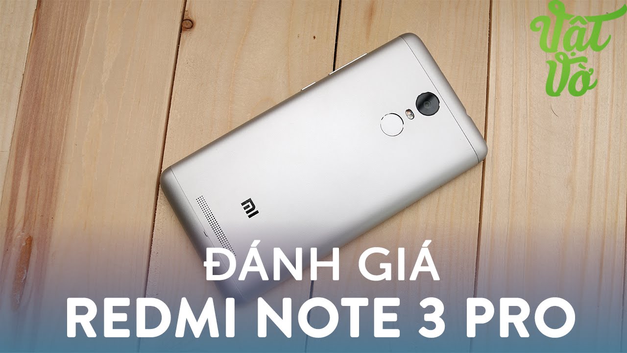 Vật Vờ| Đánh giá chi tiết Xiaomi Redmi Note 3 Pro: hiệu năng rất tốt ...