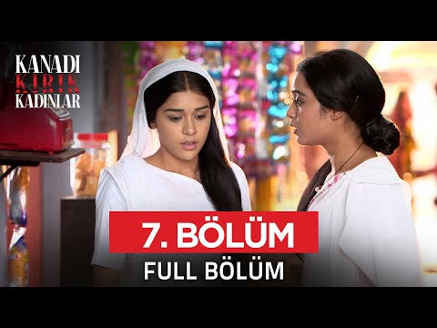 Kanadı Kırık Kadınlar | 7. Bölüm - Uzun Versiyon