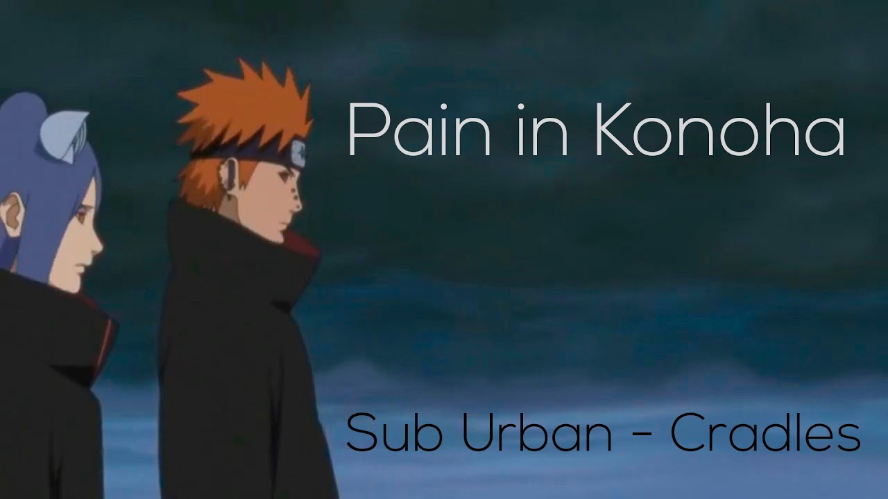 「AMV」 Pain in Konoha \ Sub Urban - Cradles - YouTube