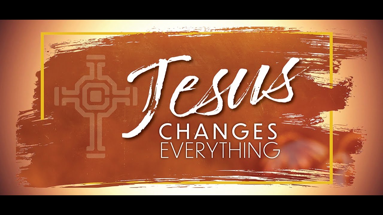 Jesus Changes Everything pt 4 - YouTube