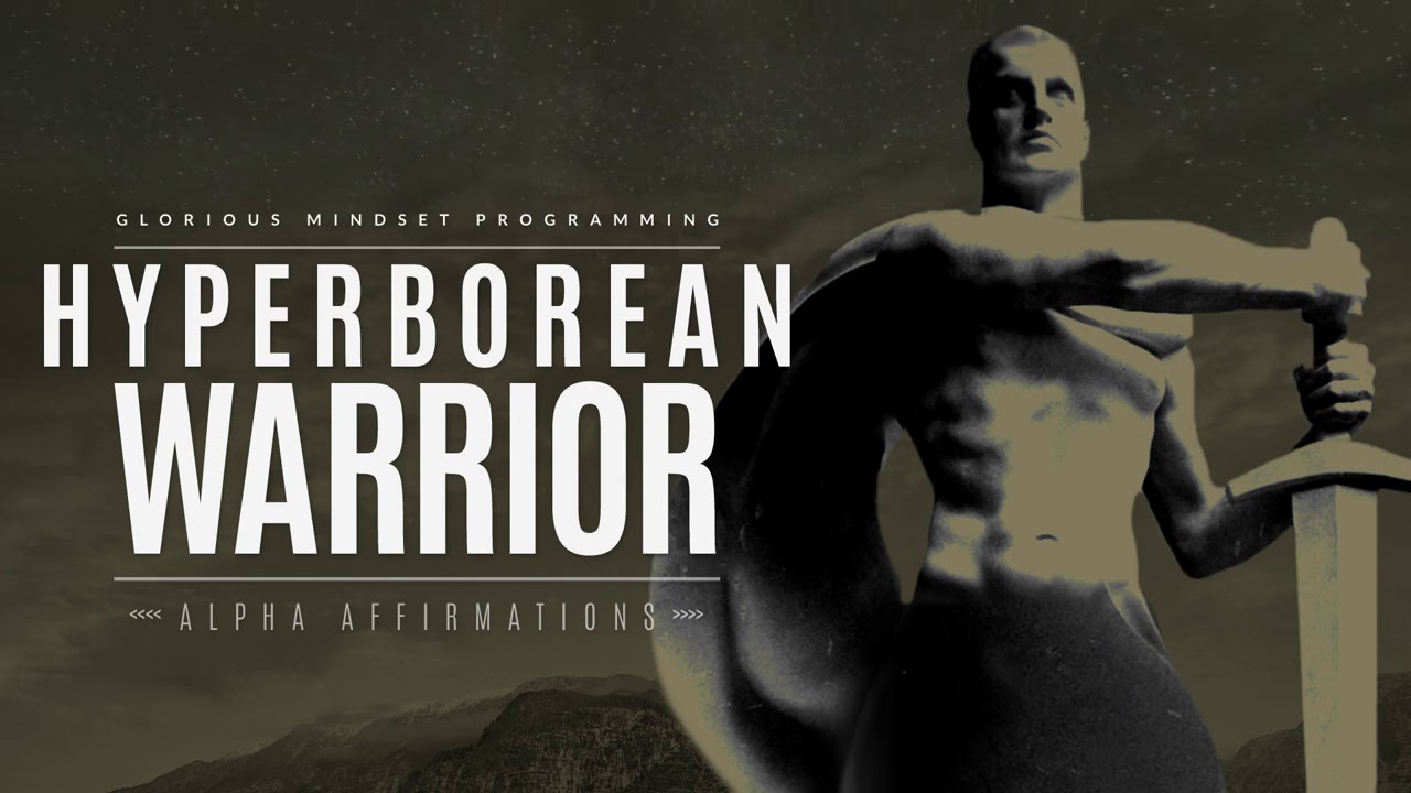 Hyperborean Warrior Values / Master Morality / Alpha Affirmations ...