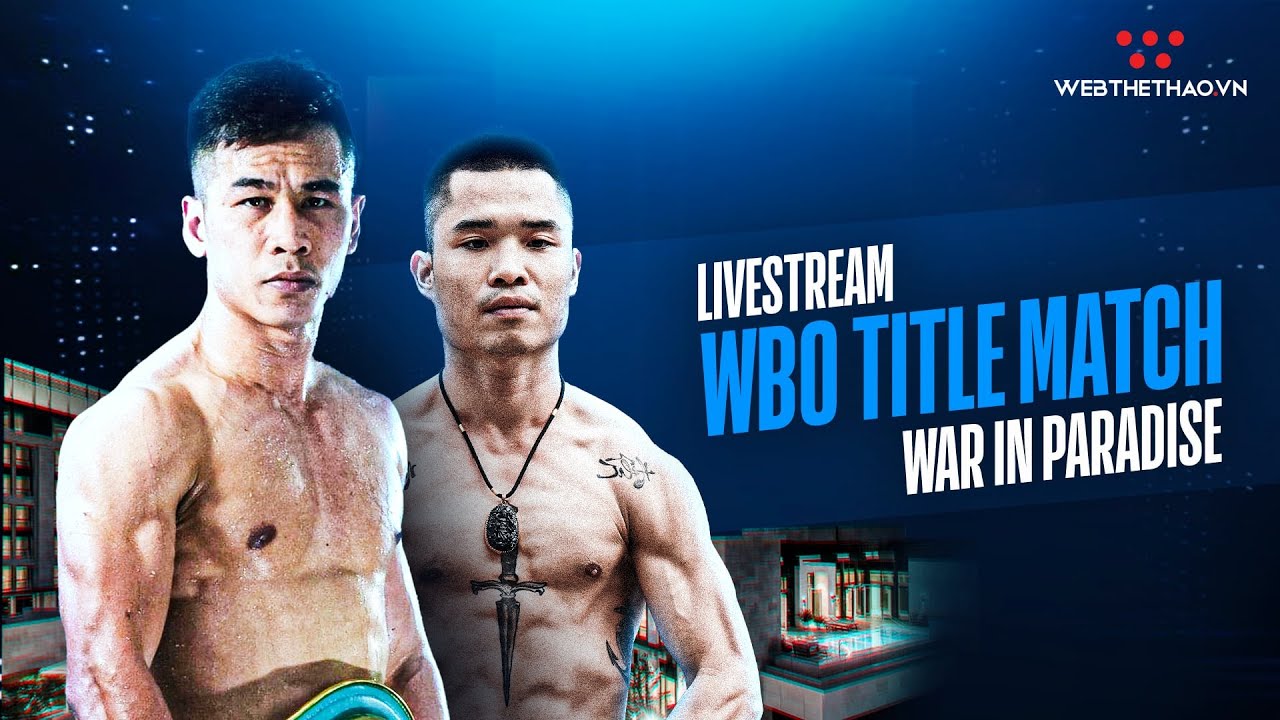 🛑TRỰC TIẾP | Sự kiện boxing WBO Title Match: War in Paradise - YouTube