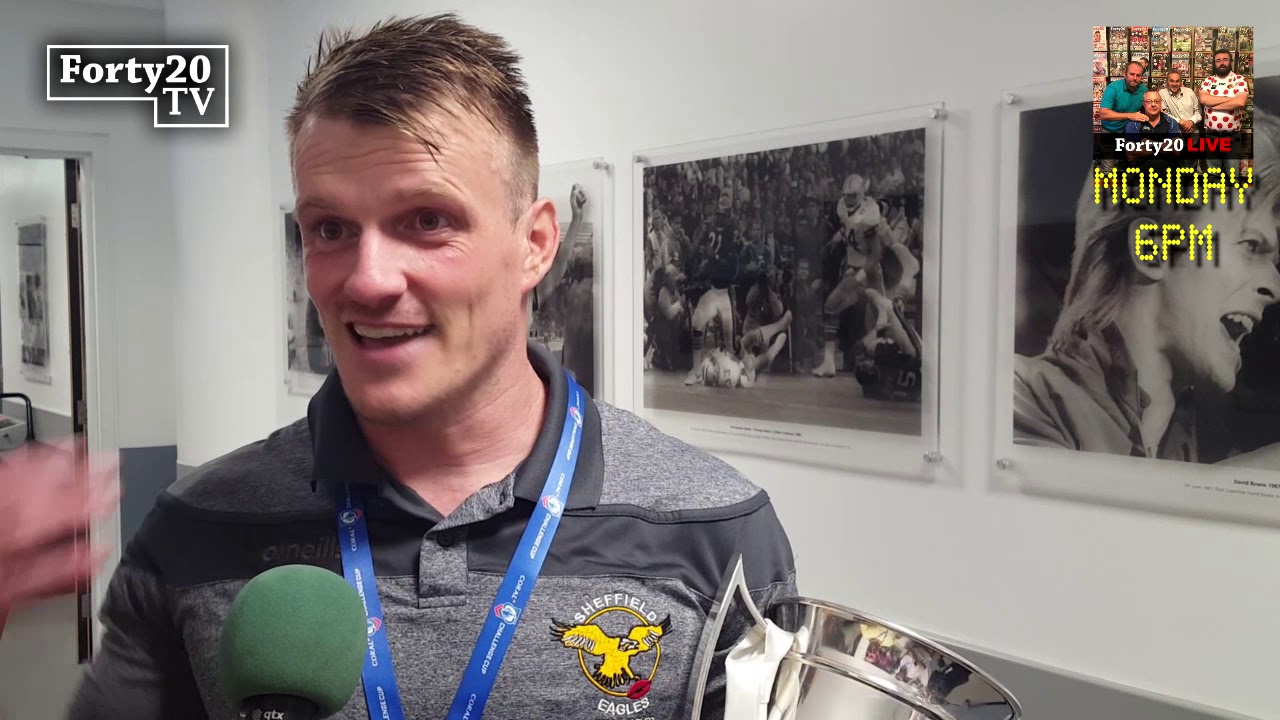Forty20 TV: Sheffield Eagles' Anthony Thackeray on winning the 1895 Cup ...