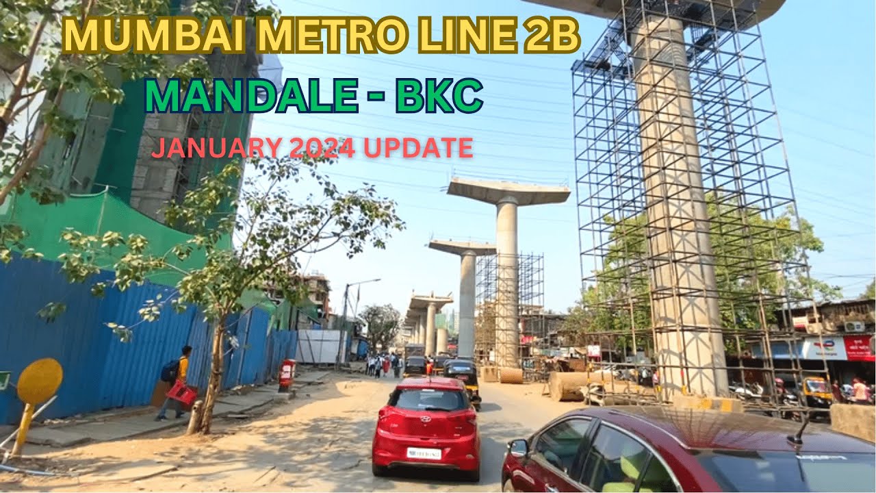 MUMBAI METRO LINE 2B | MANDALE TO BKC | JANUARY 2024 PROGRESS | YELLOW ...