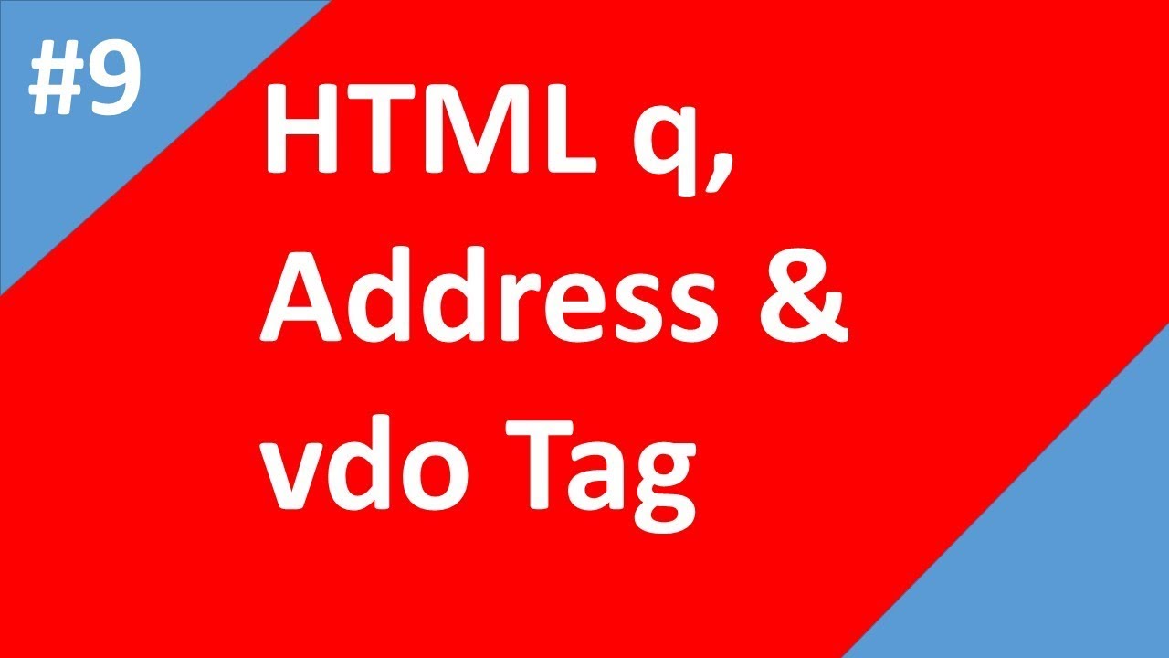 Quotation Address And Vdo Tag In Html Part 09 Html Tutorial For Beginners Tech Talk